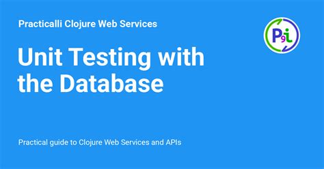 Unit Testing With The Database Practicalli Clojure Web Services