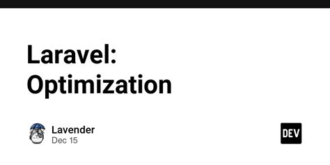 Laravel Optimization Dev Community