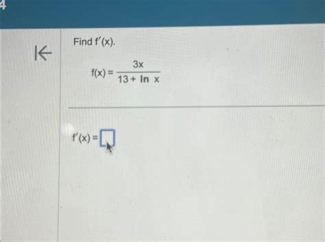 Solved Find f'(x).f(x)=3x13+lnxf'(x)= | Chegg.com
