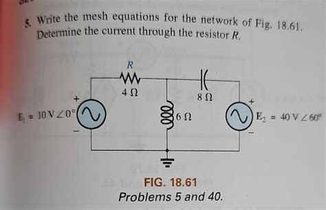 Solved Write The Mesh Equations For The Network Of Fig