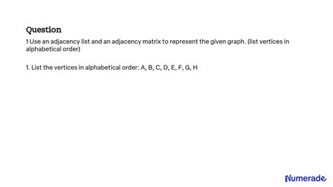 Solved 1 Use An Adjacency List And An Adjacency Matrix To Represent