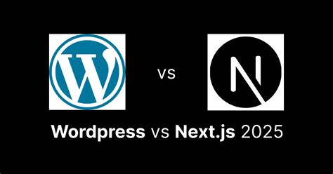 Wordpress Vs Next Js 2025 Which Is Better For A Growing Business [guide] Swift Web Solutions