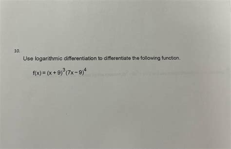 Solved 10 Use Logarithmic Differentiation To Differentiate