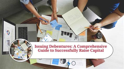 Issuing Debentures A Comprehensive Guide To Successfully Raise Capital
