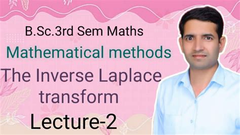 L 2 Bsc2nd Year Bsc3rd Sem Maths The Inverse Laplace Transform Mathematical