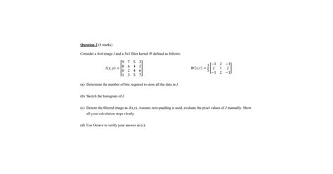 Question 2 8 ﻿marks ﻿consider A 4times 4 ﻿image I