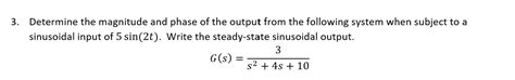 Solved 3 Determine The Magnitude And Phase Of The Output