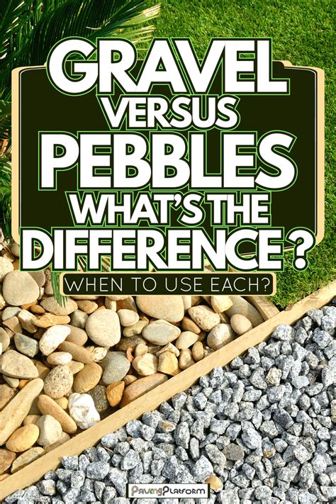 Gravel Vs Pebble Whats The Difference [and When To Use Each