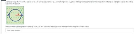 Solved A Circular Loop Of Wire With A Radius R M Carries Chegg