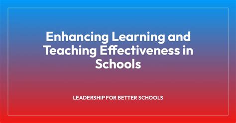 Enhancing Learning And Teaching Effectiveness In Schools • Teachers