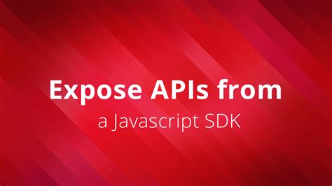 Use Api Builder To Expose Apis From A Javascript Sdk