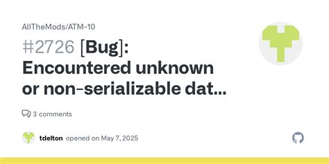 Bug Encountered Unknown Or Non Serializable Data Attachment
