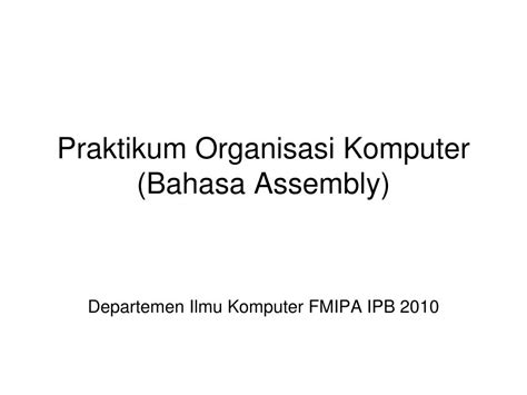 Ppt Praktikum Organisasi Komputer Bahasa Assembly Powerpoint Presentation Id3903644