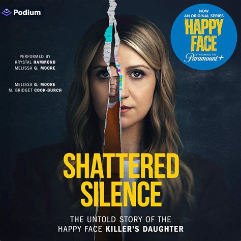 Shattered Silence The Untold Story Of The Happy Face Killers Daughter By Melissa G Moore