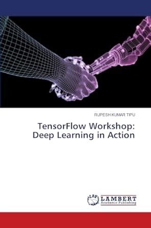 TensorFlow Workshop Deep Learning In Action KUMAR TIPU RUPESH Amazon Books