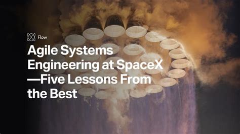 Spacexs Agile Systems Engineering — Five Lessons From The Best