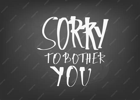 Premium Vector Sorry To Bother You Quote Vector Illustration