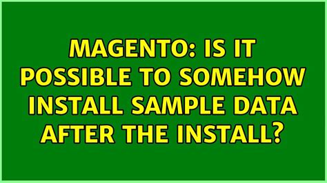 Magento Is It Possible To Somehow Install Sample Data After The