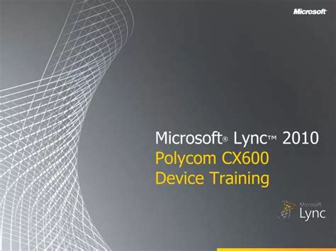 PPT Microsoft Lync 2010 Polycom CX600 Device Training PowerPoint Presentation ID 1383487