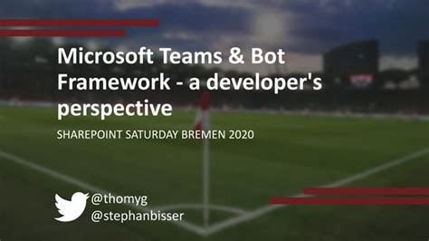 Microsoft Teams And Bot Framework A Developers Perspective Pptx