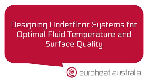 Designing Underfloor Systems For Optimal Fluid Temperature And Surface Quality Euroheat