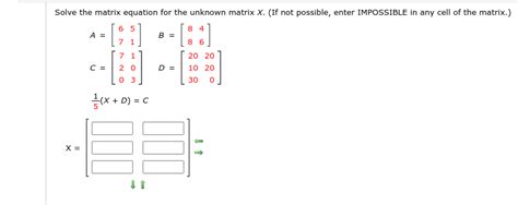 solved solve the matrix equation for the unknown matrix x