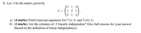 Solved 1 Let A Be The Matrix Given By A 0 1 3 1 2 1 0 1 3