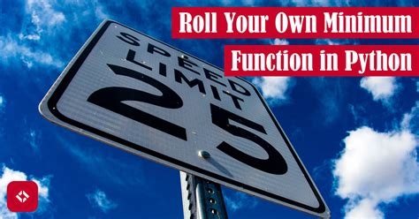 Roll Your Own Minimum Function In Python The Renegade Coder