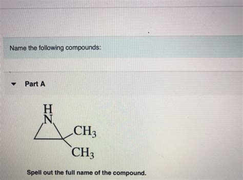 Solved Name The Following Compounds Part A H Ch3 Ch3 Spell