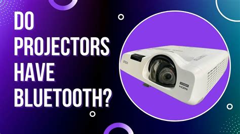 Do Projectors Have Bluetooth 5 Facts You Should Know