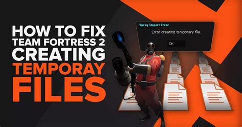 7 Ways To Fix Team Fortress 2 Error Creating Temporary File
