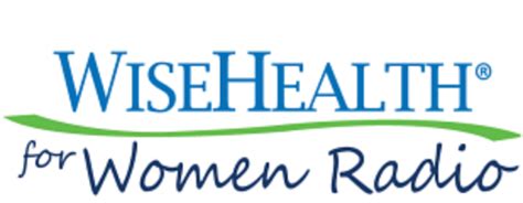 Wisehealth For Women Radio Helping Women Thrive