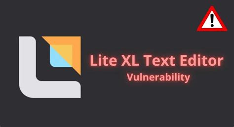 Lite Xl Text Editor Vulnerability Lets Attackers Execute Arbitrary Code