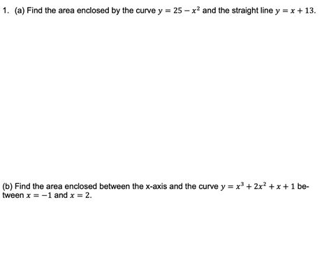 solved 1 a find the area enclosed by the curve y 25 x2 and the