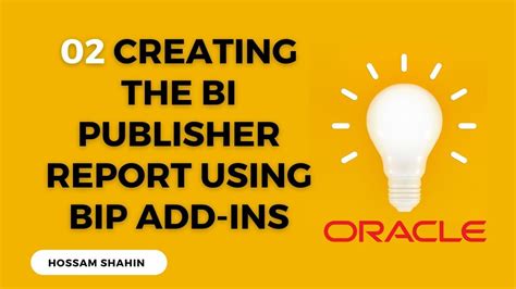 02 Creating The Bi Publisher Report Using Bip Add Ins Youtube