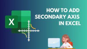 How To Add Secondary Axis In Excel Step By Step Guide 2024
