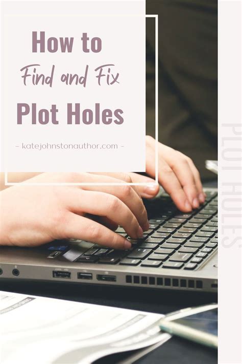how to find and fix plot holes writing coach editing writing