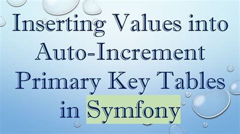 Inserting Values Into Auto Increment Primary Key Tables In Symfony Youtube