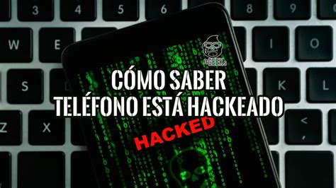 Cómo Saber Si Mi Teléfono Está Hackeado Esgeeks