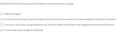 Solved If The Earth Did Not Rotate Assume The Sun Revolves