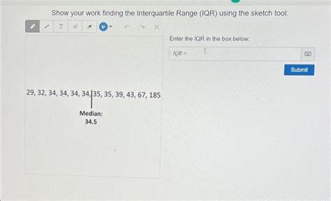 Solved Show Your Work Finding The Interquartile Range IQR Chegg