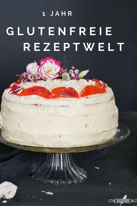 Glutenfreie Nuss Torte Mit Blutorangen Und Weißem Schokoladencreme Frosting Zum 1