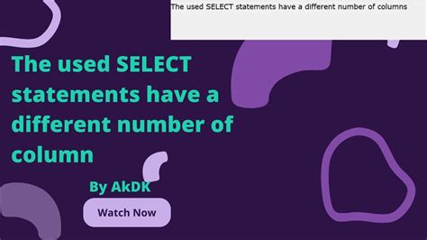 The Used Select Statements Have A Different Number Of Columns By Akdk