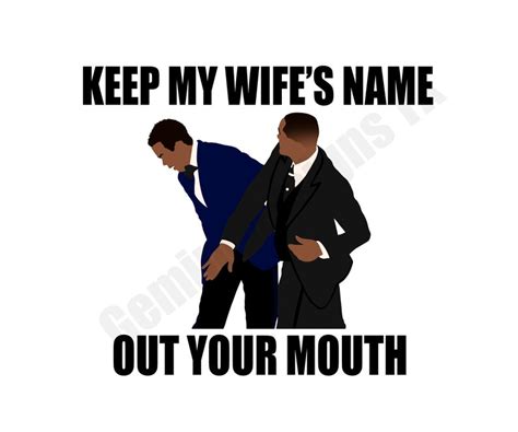 Will Smith Slap Keep My Wifes Name Out Of Your Mouth Etsy