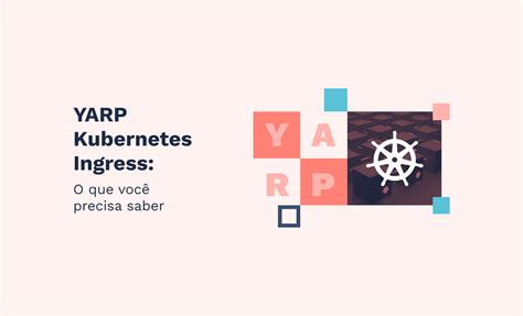 YARP Kubernetes Ingress o que você precisa saber