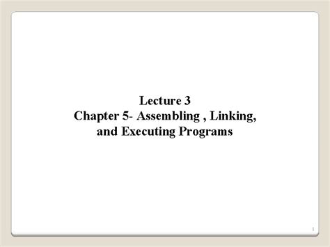 Lecture 3 Chapter 5 Assembling Linking And Executing