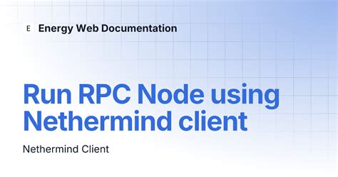 Run Rpc Node Using Nethermind Client Energy Web Documentation