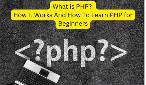 What Is Php How It Works And How To Learn Php For Beginners Linuxtechlab