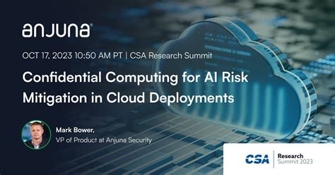 Anjuna Security On Linkedin Anjuna Security Is Excited To Announce Participation In Csas Virtual…