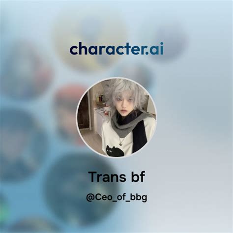 Chat With Trans Bf Characterai Ai Chat Reimaginedyour Words Your World